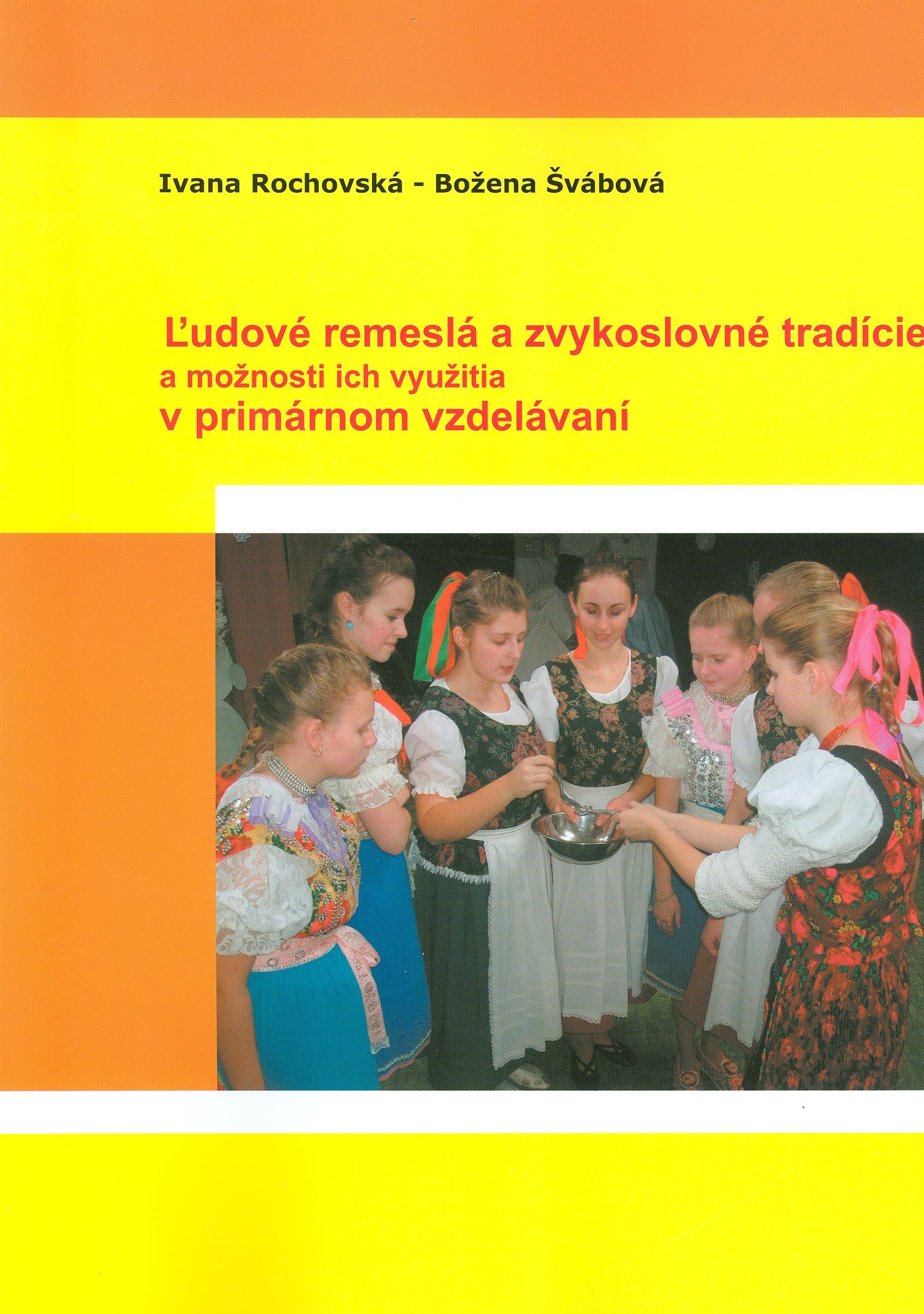 Ľudové remeslá a zvykoslovné tradície a možnosti ich využitia v primá…